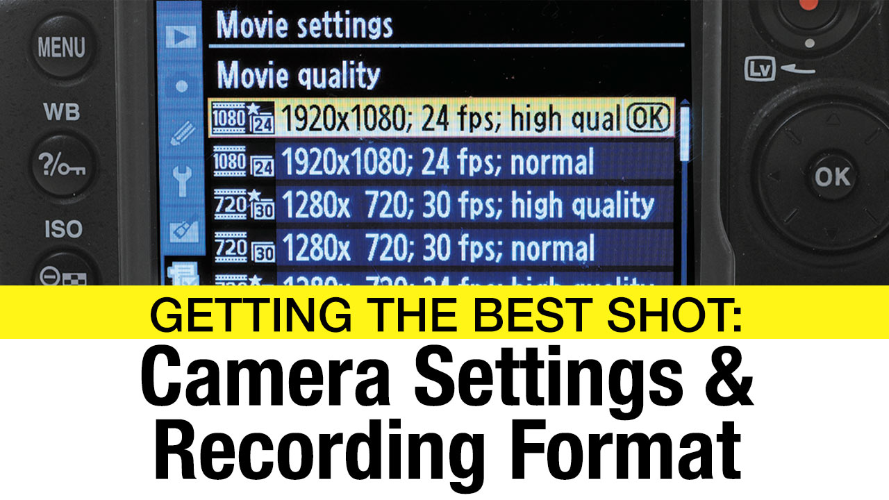 Setting Up Your Camera to Shoot Video - Photofocus