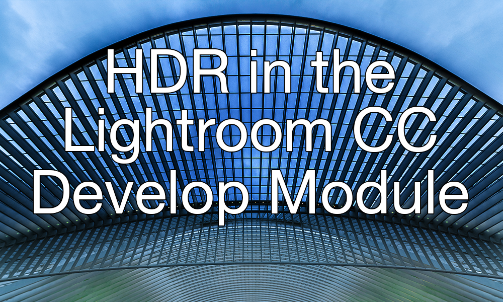 Enhanced Dynamic Range in Lightroom's Develop Module - Photofocus