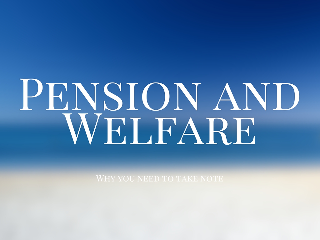 Pension and Welfare: Why you need to take notice? - Photofocus