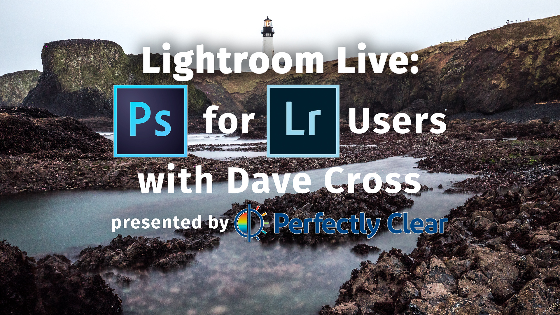 Lightroom Live: Photoshop for Lightroom Users with Dave Cross - Photofocus