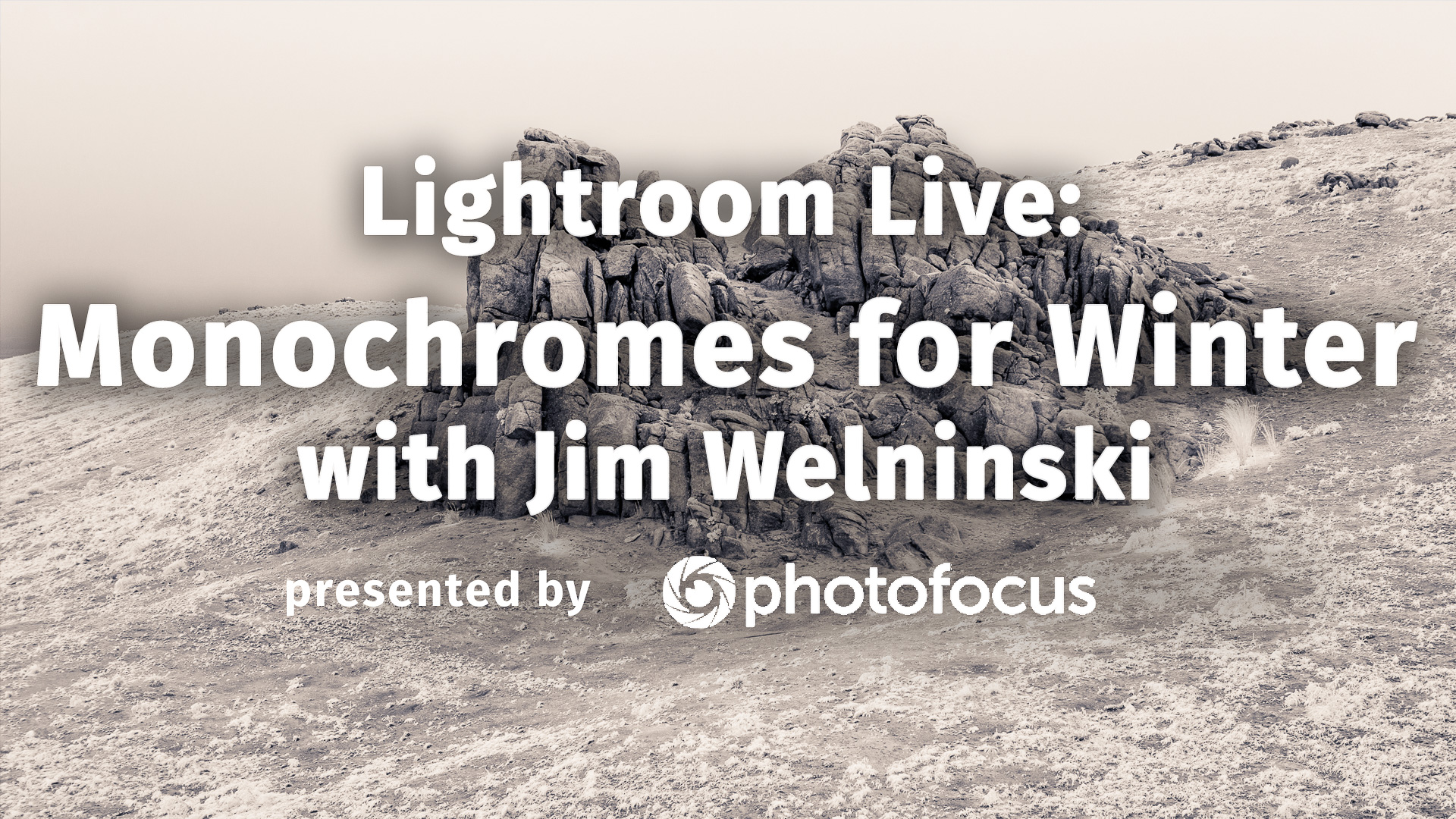 Lightroom Live: Monochromes For Winter With Jim Welninski - Photofocus